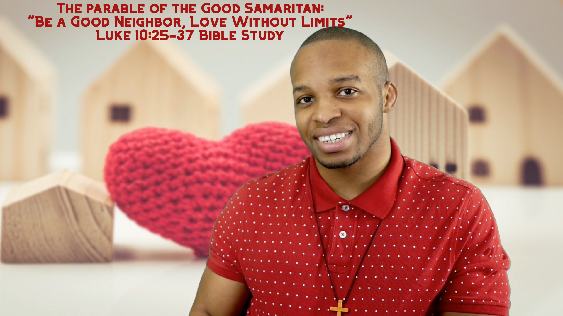 The Parable of the Good Samaritan: “Be a Good Neighbor, Love Without ...