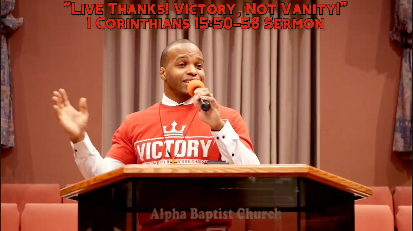  Live Thanks Victory Not Vanity 1 Corinthians 15 50 58 Sermon