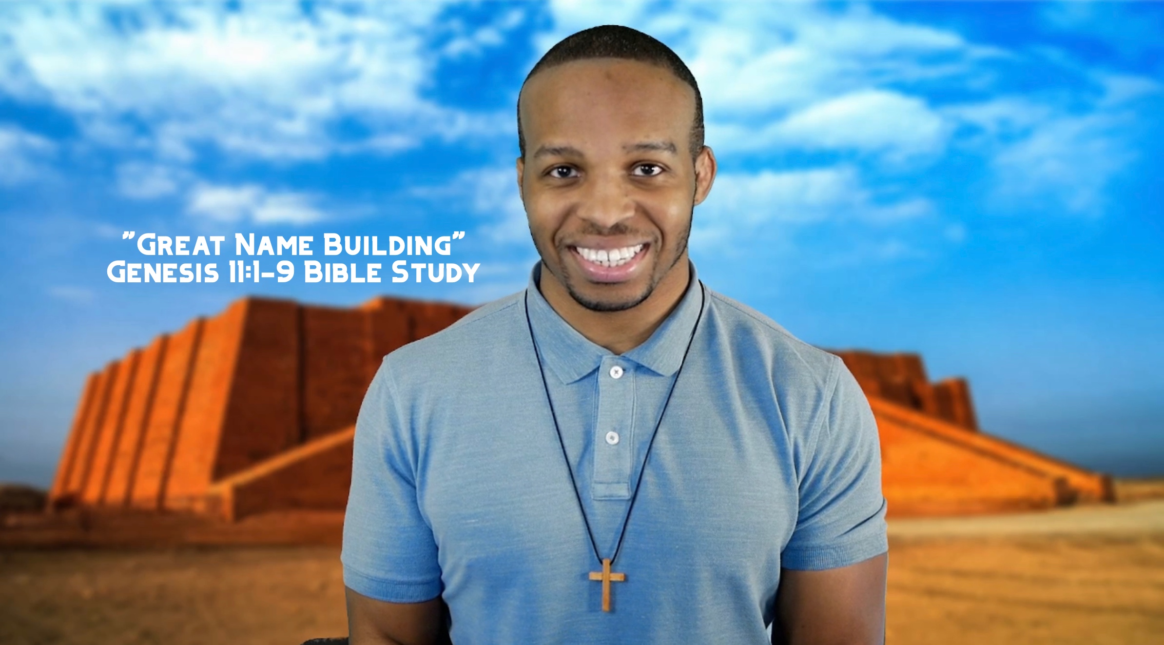 “Great Name Building” | Genesis 11:1-9 Bible Study