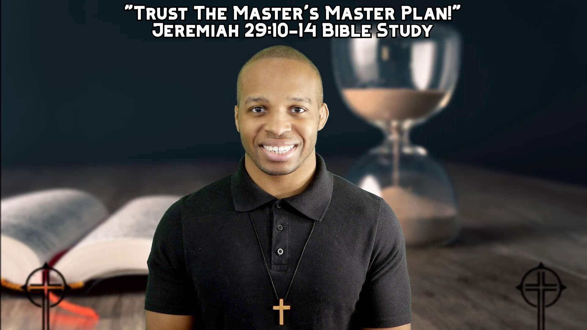 "Trust The Master's Master Plan!" | Jeremiah 29:10-14 Bible Study
