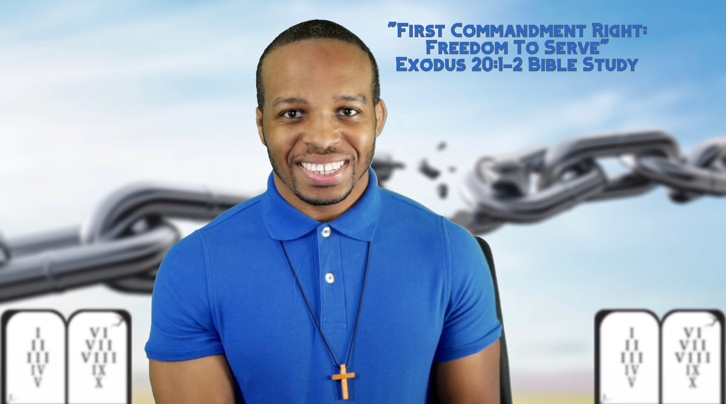 “First Commandment Right: Freedom To Serve” | Exodus 20:1-2 Bible Study ...