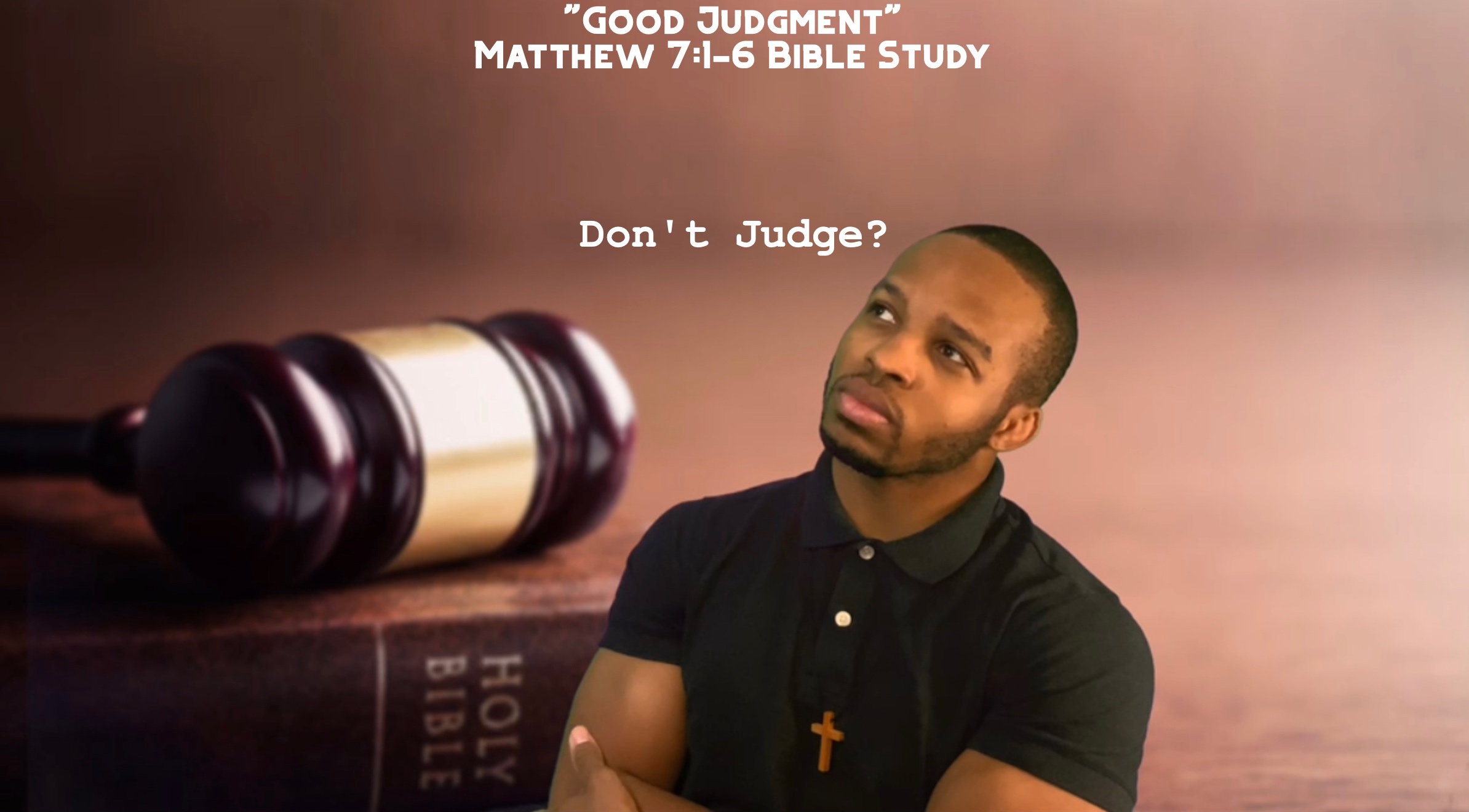 "Good Judgment" | Matthew 7:1-6 Bible Study + Crossword