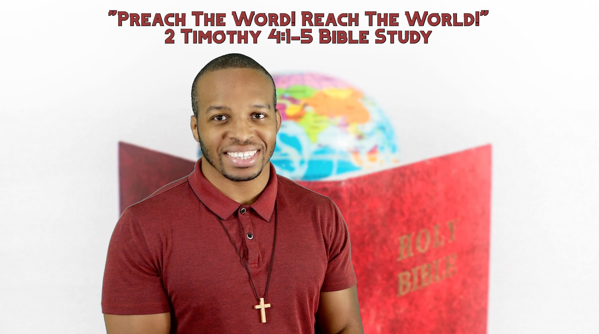 “Preach The Word! Reach The World!” | 2 Timothy 4:1-5 Bible Study ...